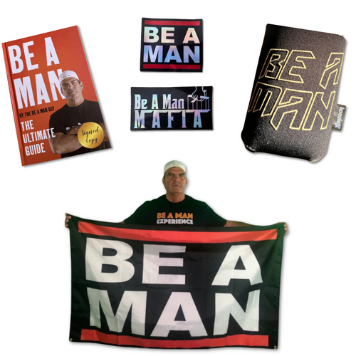 BE A MAN